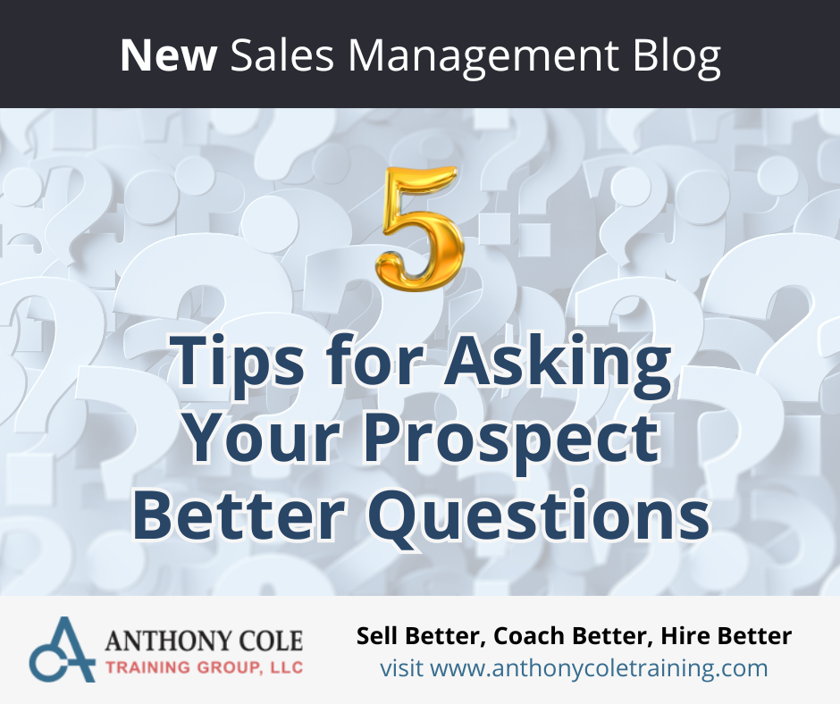 5 Tips for Asking Your Prospect Better Questions